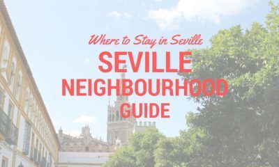 Where To Stay in Seville Spain: Seville’s Coolest Neighbourhoods ...