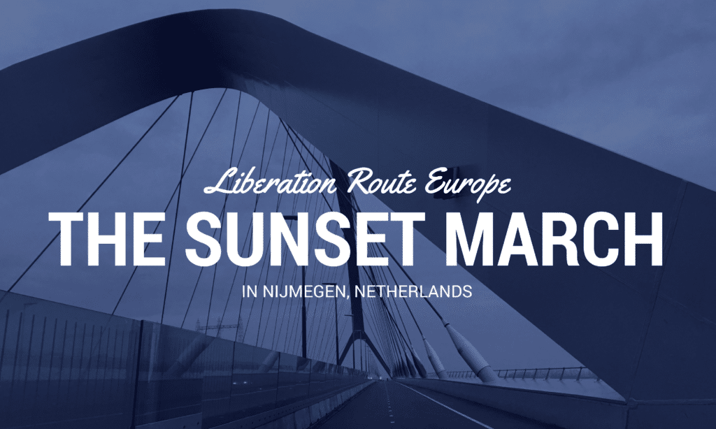 Sunset March in Nijmegen Netherlands: Why & How to Participate
