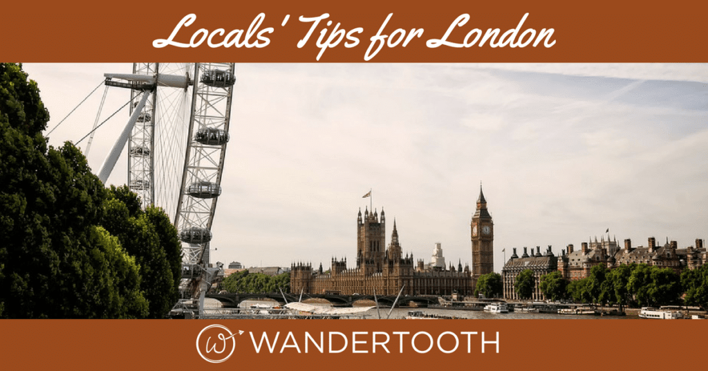 Things to Do in London: London Travel Tips from a Local Things to Do in London: London Travel Tips from a Local