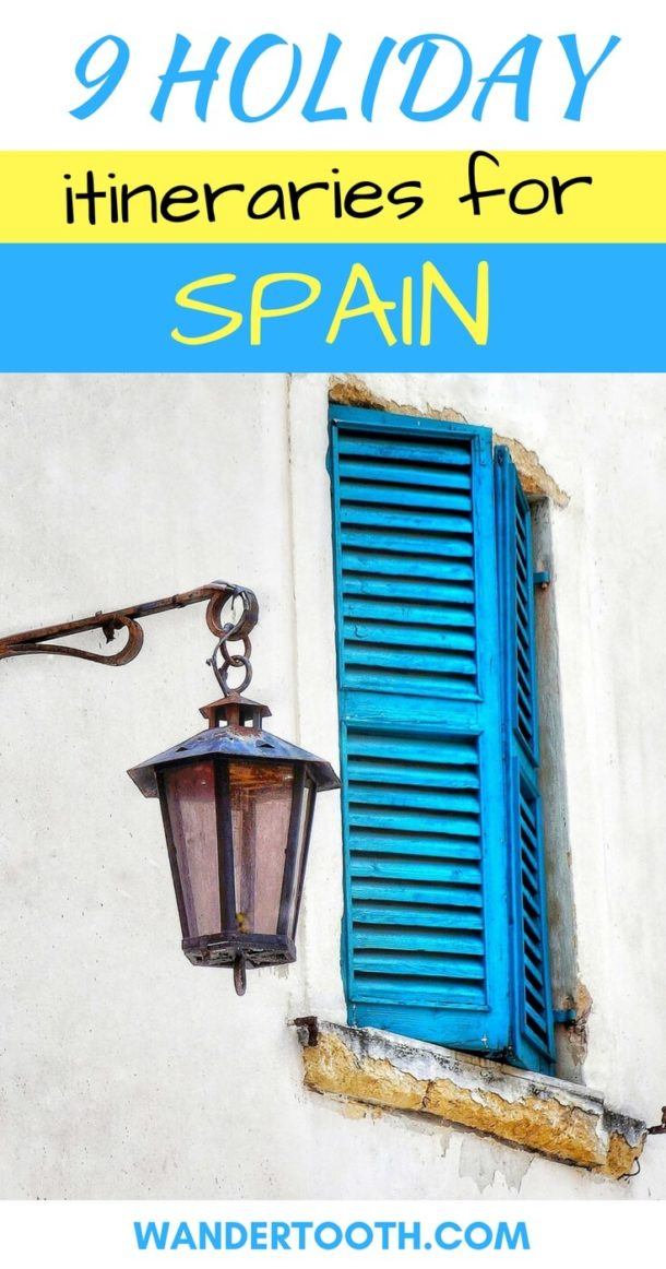 Outstanding Spain Itineraries for the Most Amazing Trip: 9 Spain ...