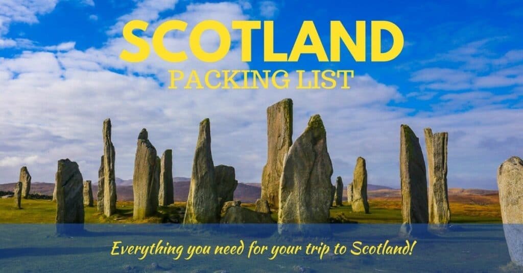 The Only Scotland Packing List You’ll Ever Need: What to Pack for ...