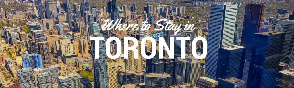 Where to Stay in Toronto Canada: The Best Places to Stay and Coolest ...