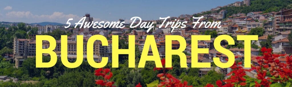 5 of the Best Day Trips from Bucharest (That You Should Definitely Try) 5 of the Best Day Trips from Bucharest (That You Should Definitely Try)