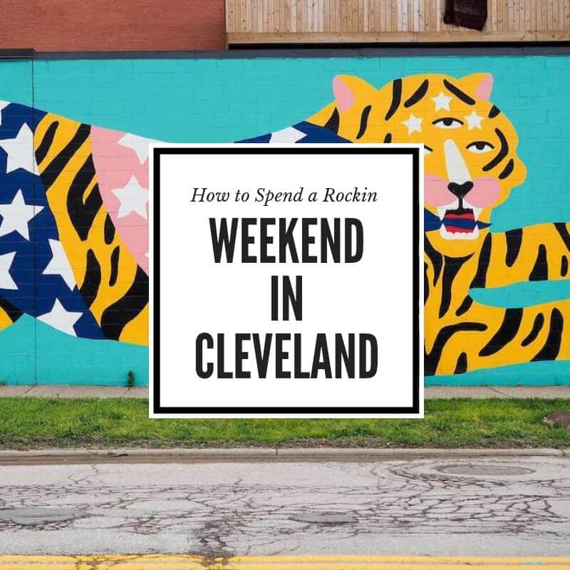 How to Spend a Rockin' Weekend in Cleveland, Ohio - Wandertooth Travel