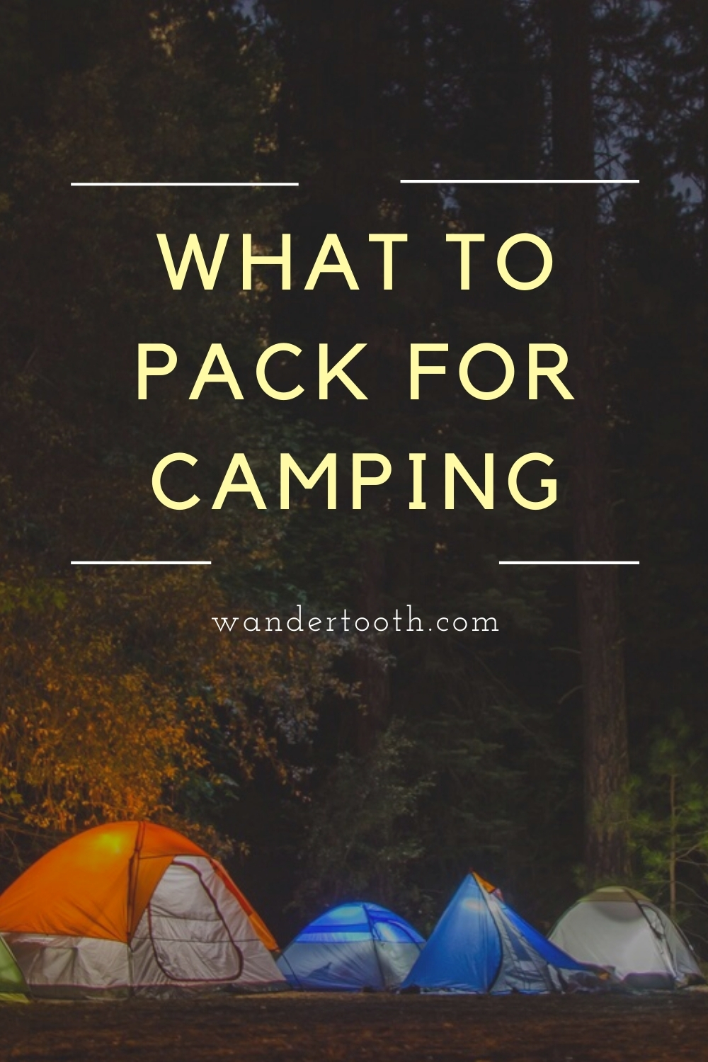 What to Pack for Camping - All-Season - Wandertooth Travel