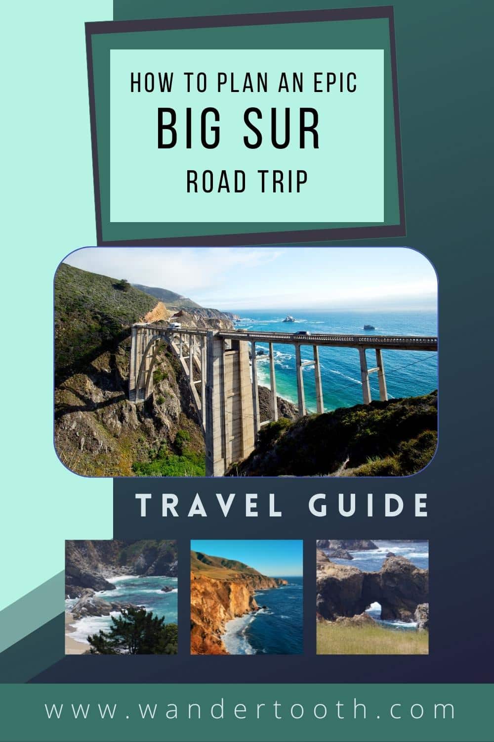 How To Plan An Epic Big Sur Road Trip - Wandertooth Travel