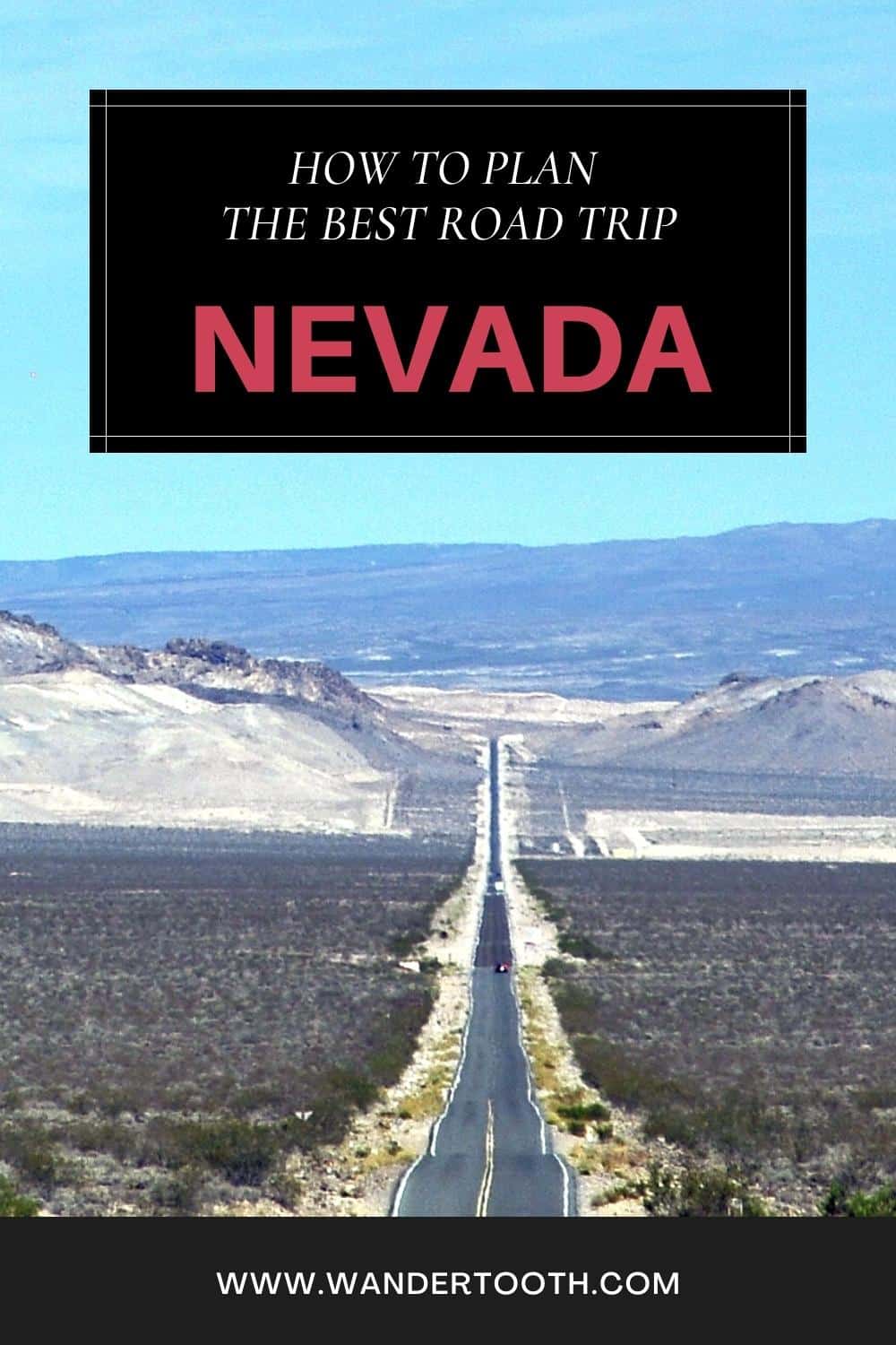 How To Plan The Ultimate Nevada Road Trip - Wandertooth Travel