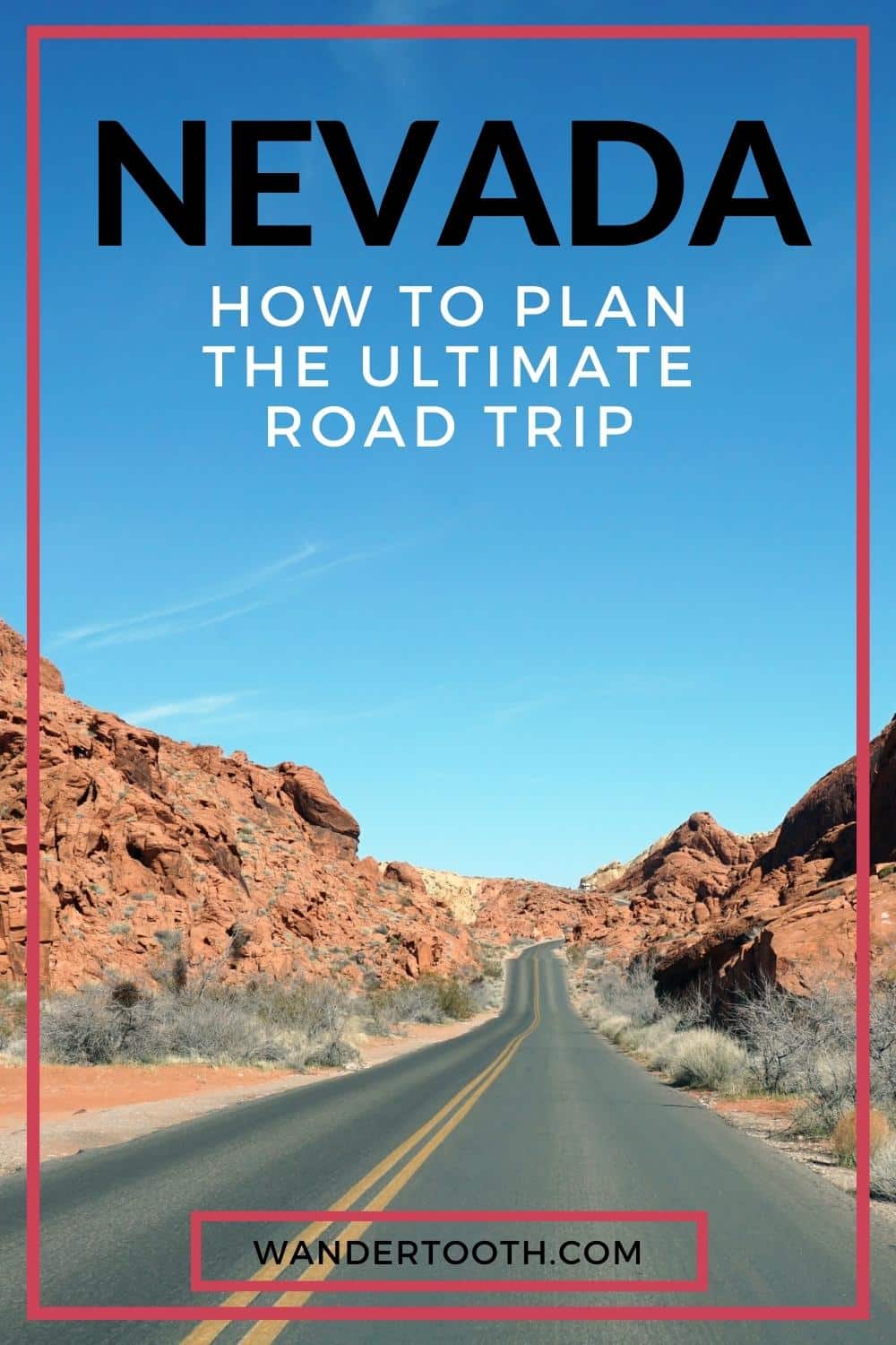 How To Plan The Ultimate Nevada Road Trip - Wandertooth Travel