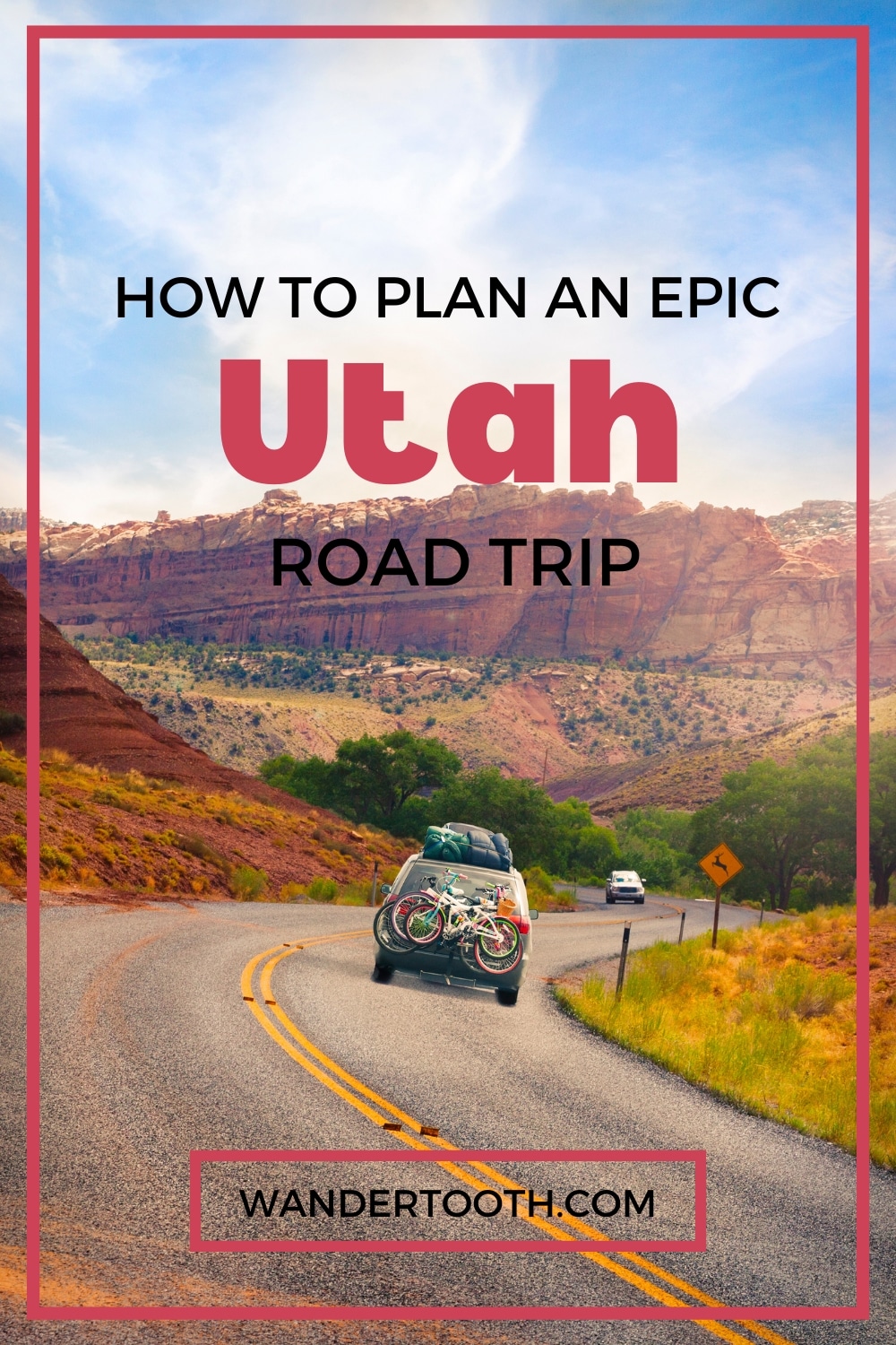 How to Plan an Epic Utah Road Trip - Wandertooth Travel