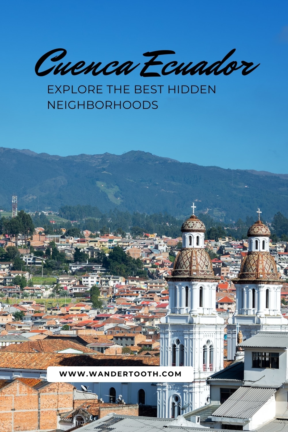 Where to Stay in Cuenca, Ecuador: Best Hidden Neighborhoods (2026 Guide ...
